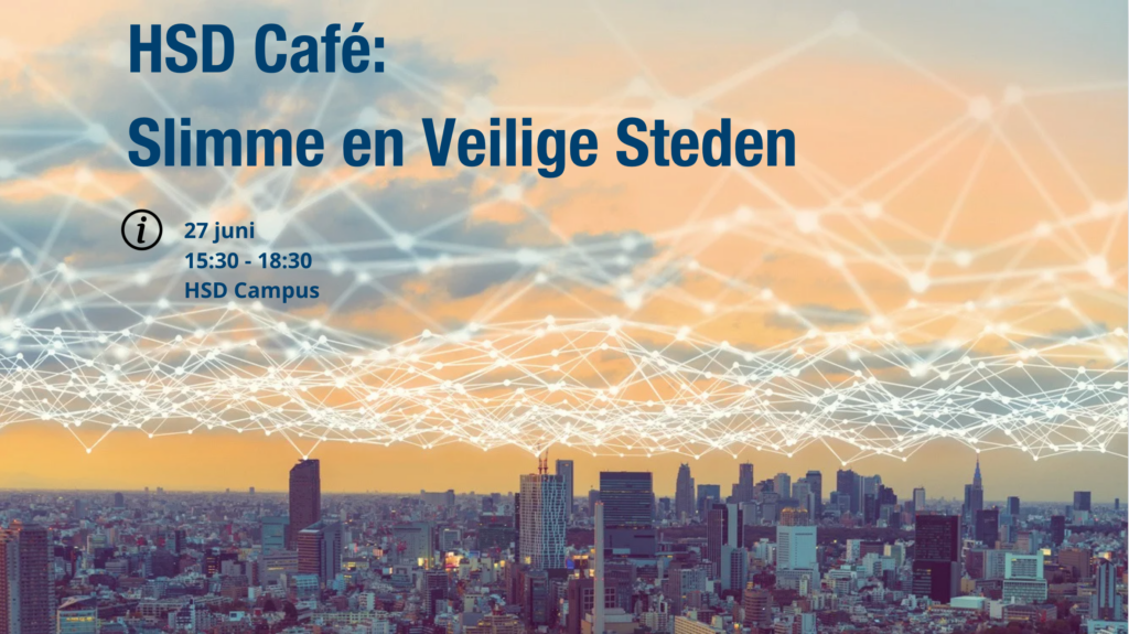 HSD Café: Slimme en Veilige Steden - Veilige Smart Cities